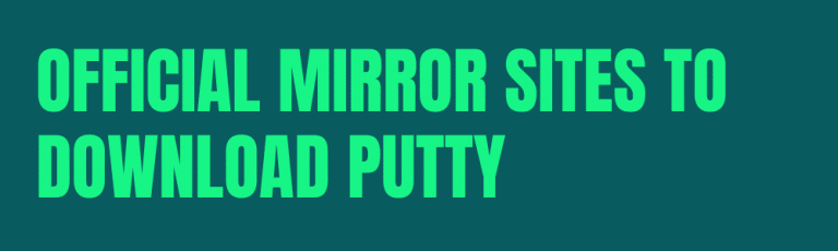 5 Official Mirror Sites to Download Putty