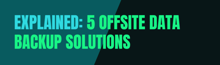 5 Offsite Data Backup Solutions (Revealed)