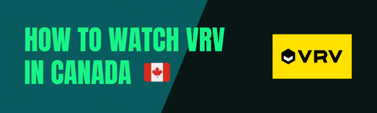 How To Watch VRV in Canada - VPN Reactor
