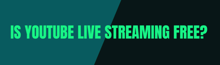 Is YouTube Live Streaming Free? [Answered]